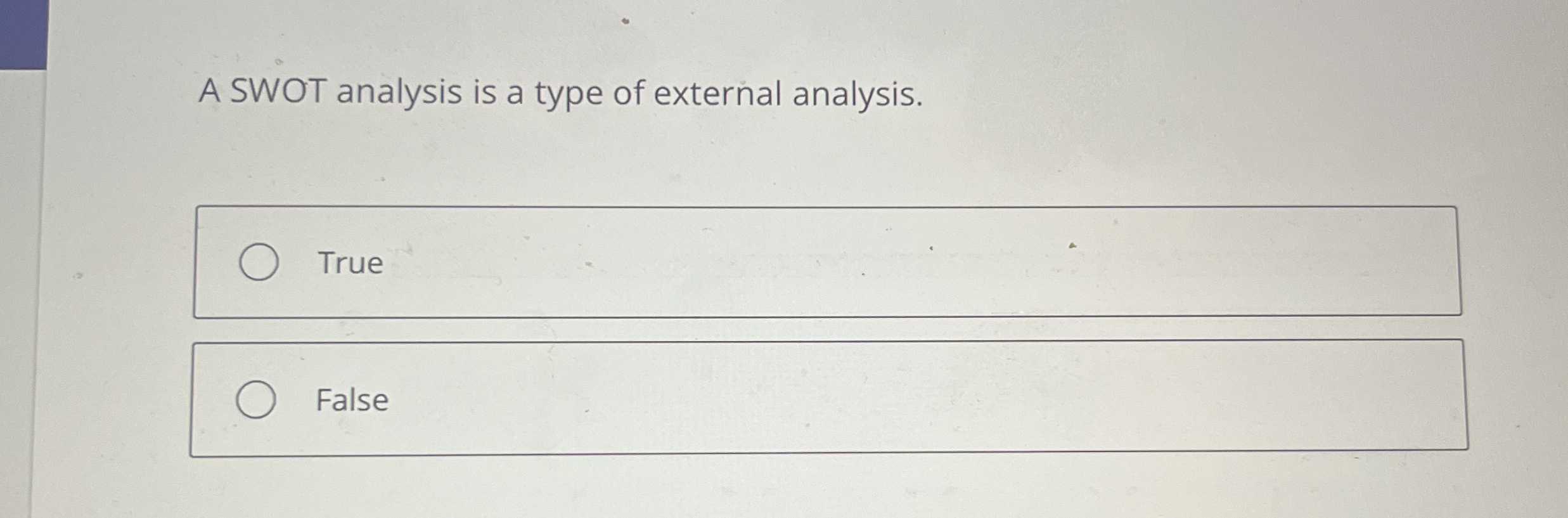 Solved A SWOT analysis is a type of external | Chegg.com