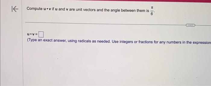 Solved Compute u⋅v if u and v are unit vectors and the angle | Chegg.com