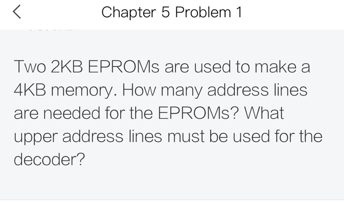 Solved Problem 1 Two 2kb EPROMs are used to make a 4KB | Chegg.com