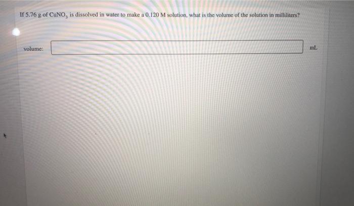 Solved If 5.76 g of CUNO, is dissolved in water to make a | Chegg.com