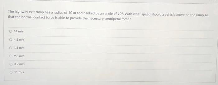 Solved The highway exit ramp has a radius of 10 m and banked | Chegg.com
