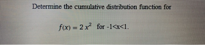 Solved Determine the cumulative distribution function for | Chegg.com