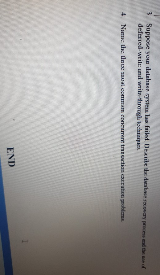 Solved 3. Suppose your database system has failed. Describe | Chegg.com