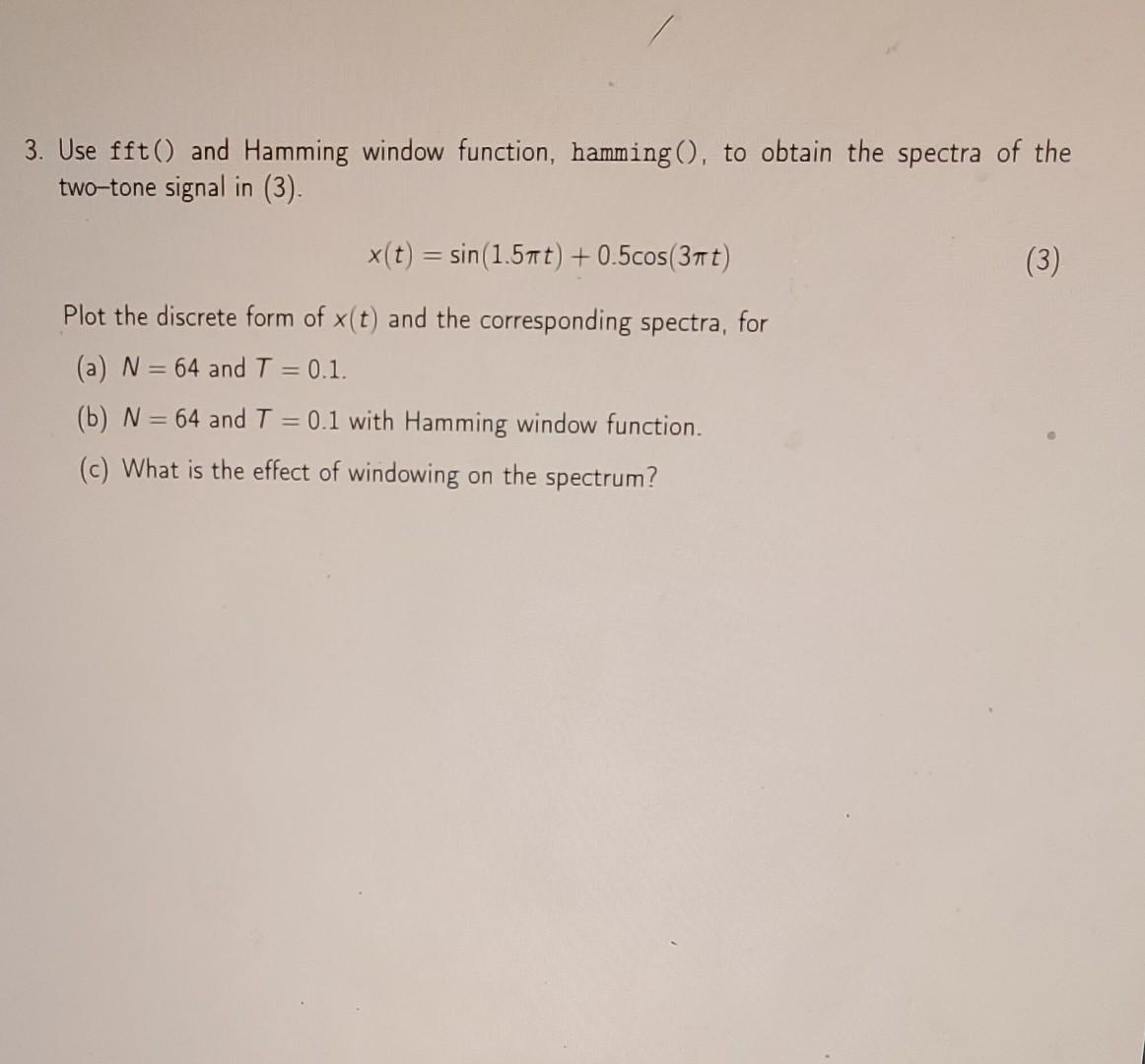 Solved 3. Use fft() and Hamming window function, hamming (), | Chegg.com