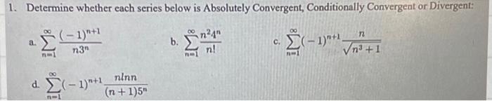 Solved 1. Determine whether each series below is Absolutely | Chegg.com