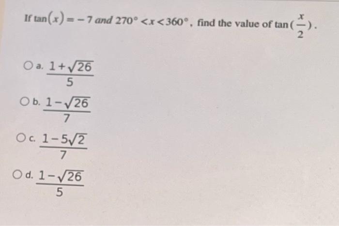 Solved If tan(x)=- 7 and 270° | Chegg.com