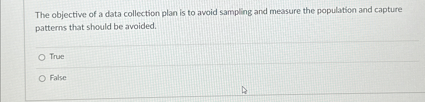 Solved The objective of a data collection plan is to avoid | Chegg.com