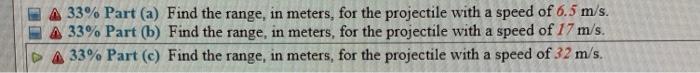 Solved (13%) Problem 2: Find the ranges for the projectiles | Chegg.com