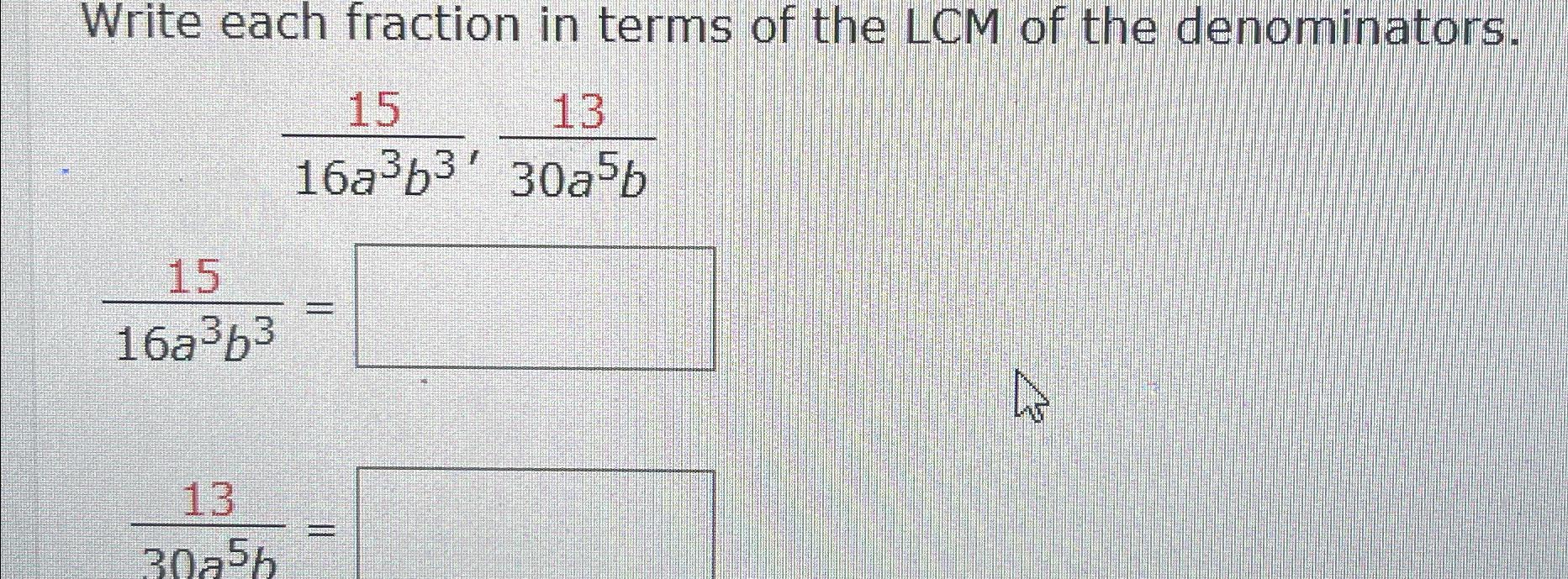 Solved Write each fraction in terms of the LCM of the | Chegg.com