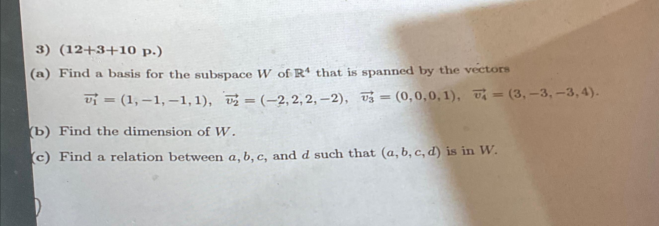 Solved p.)(a) ﻿Find a basis for the subspace W ﻿of R4 ﻿that | Chegg.com
