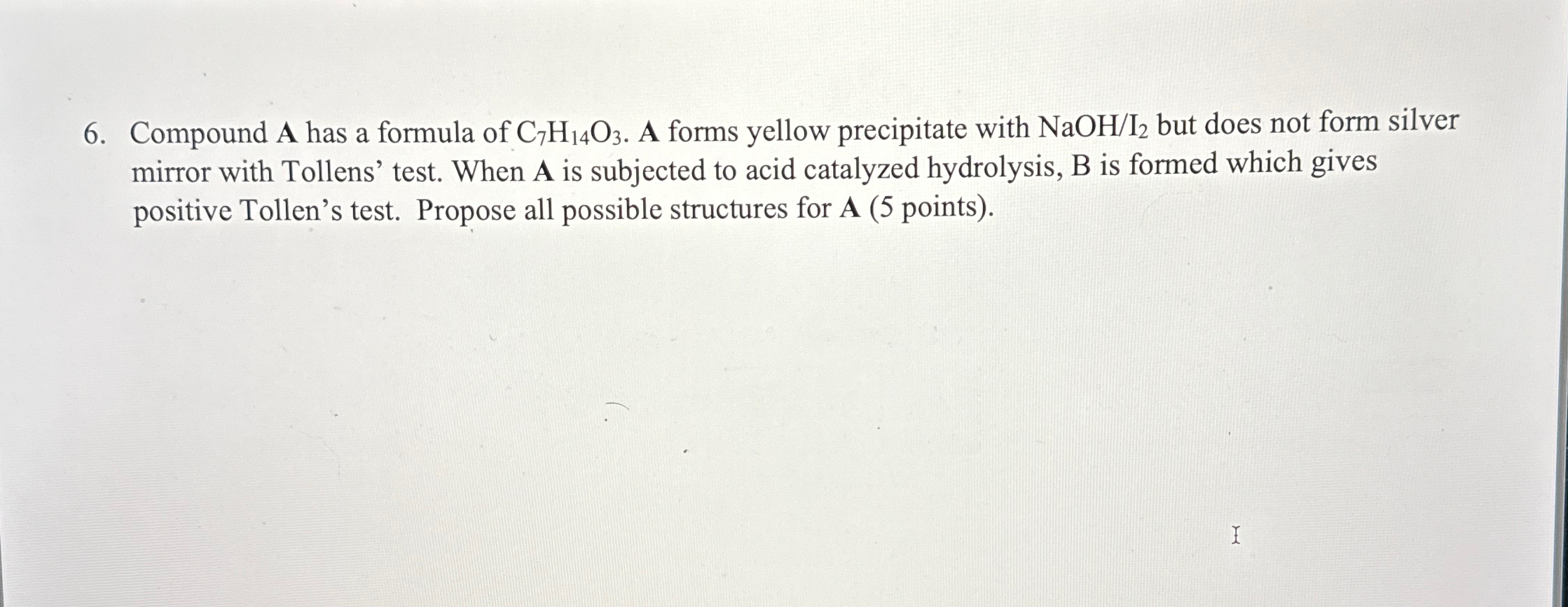 Solved Compound A has a formula of C7H14O3. ﻿A forms yellow | Chegg.com