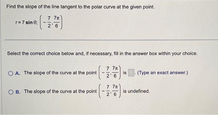 Solved Find the slope of the line tangent to the polar curve | Chegg.com