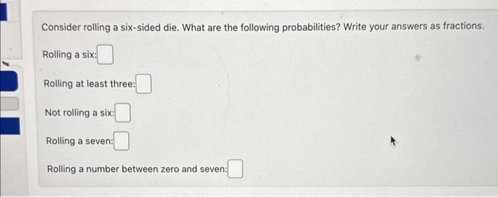 Solved Consider rolling a six-sided die. What are the | Chegg.com