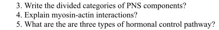 Solved 3. Write the divided categories of PNS components? 4. | Chegg.com