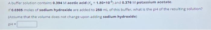 Solved A buffer solution contains 0.394M acetic acid | Chegg.com