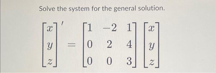 Solved Solve the system for the general solution. X Y Z 1 1 | Chegg.com