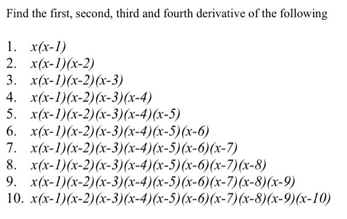 Solved Find the first, second, third and fourth derivative | Chegg.com