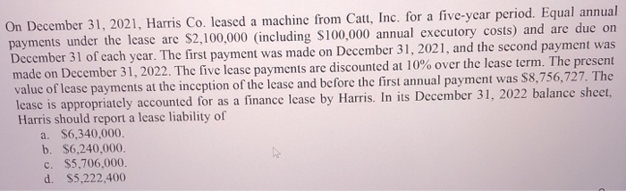 Solved On December 31 2021 Harris Co Leased A Machine Chegg solved-on-december-31-2021-harris-co-leased-a-machine-chegg
