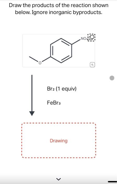Solved Draw the products of the reaction shown below. Ignore | Chegg.com