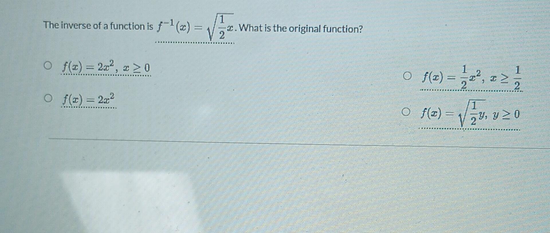 Solved The inverse of a function is f−1(x)=21x. What is the | Chegg.com