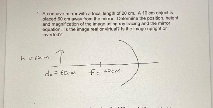 Solved 1. A concave mirror with a focal length of 20 cm. A | Chegg.com