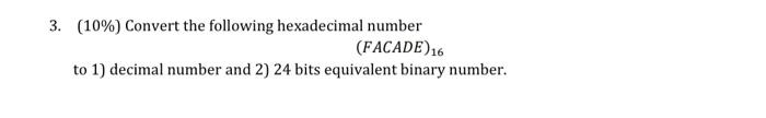 Solved 3. (10%) Convert the following hexadecimal number ( | Chegg.com