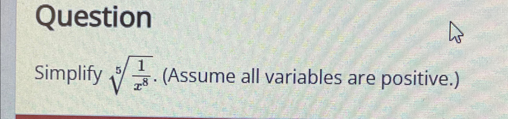 Solved QuestionSimplify 1x85. (Assume all variables are | Chegg.com Solved QuestionSimplify 1x85. (Assume all variables are | Chegg.com