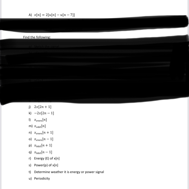 Solved A) x[n]=2[u[n]-u[n-7]]Find the following:a) ﻿Sketch | Chegg.com
