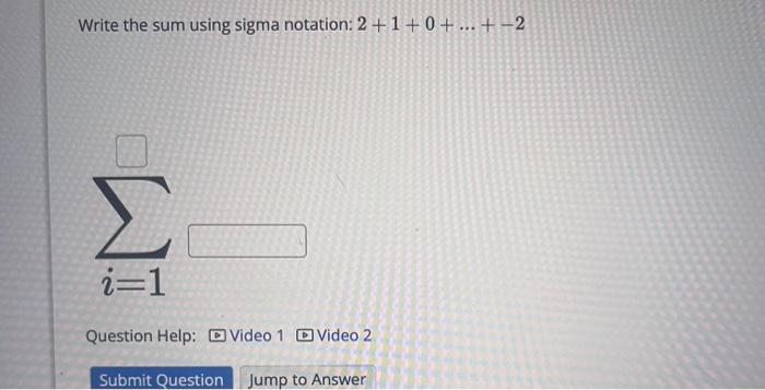 Solved Write the sum using sigma notation: 2+1+0+…+−2 | Chegg.com