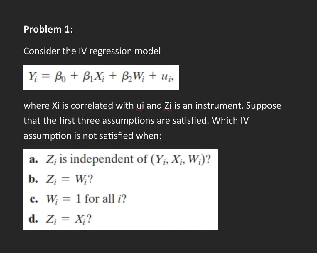 Consider the IV regression model Yi=β0+β1Xi+β2Wi+ui | Chegg.com