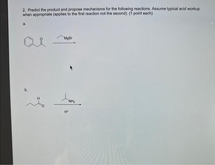 Solved 2. Predict the product and propose mechanisms for the | Chegg.com