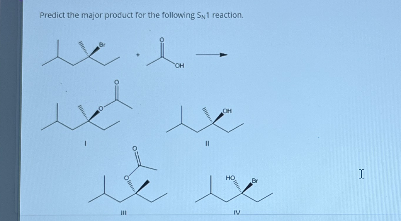 Solved Predict the major product for the following SN1 | Chegg.com