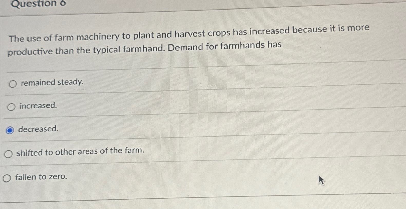 Solved Question 6The use of farm machinery to plant and | Chegg.com