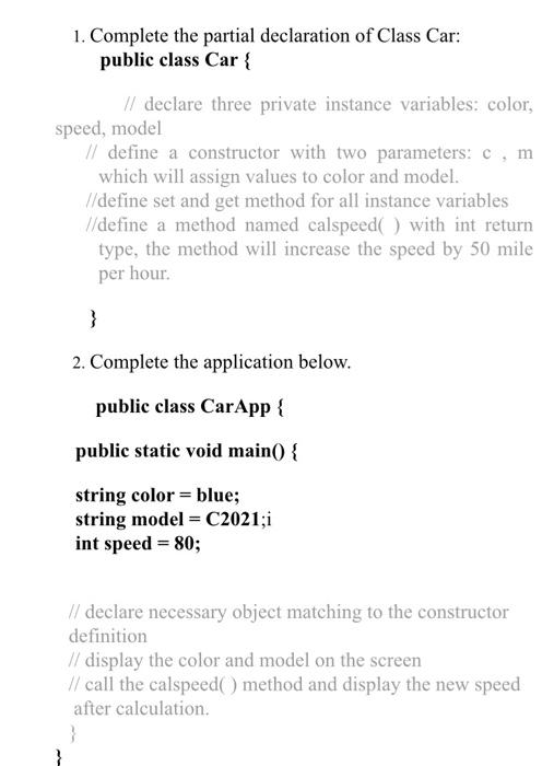 Solved 1. Complete the partial declaration of Class Car: | Chegg.com