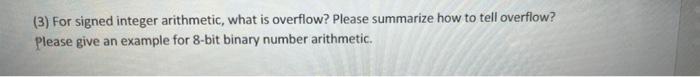Solved (3) For signed integer arithmetic, what is overflow? | Chegg.com