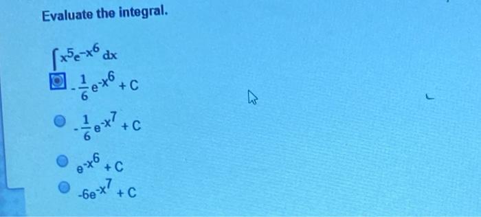 Solved Evaluate the integral. [xe=xⓇdx +C 6 +6 가기 +C 276 + | Chegg.com