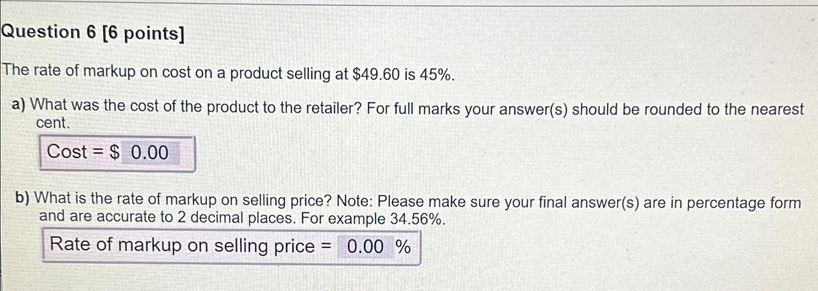 Solved Question points]The rate of markup on cost on a | Chegg.com