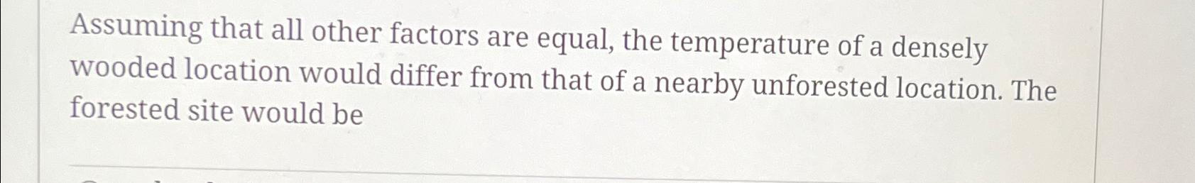Solved Assuming that all other factors are equal, the | Chegg.com