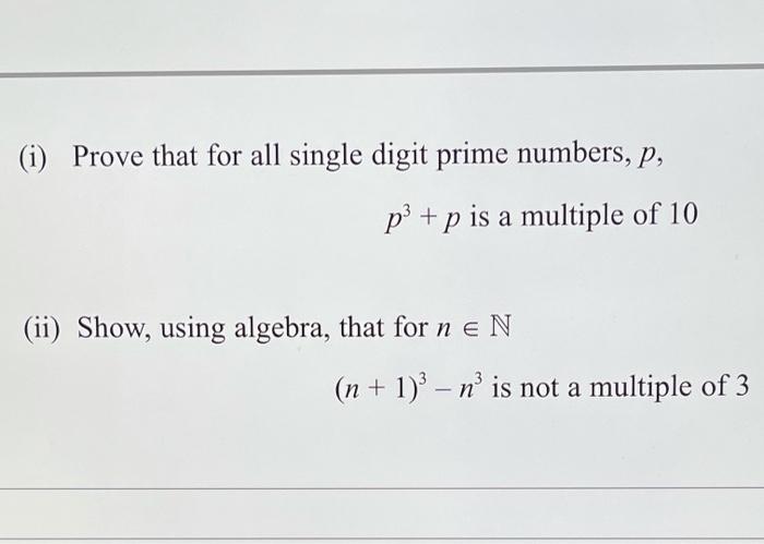 Solved (i) Prove that for all single digit prime numbers, P, | Chegg.com