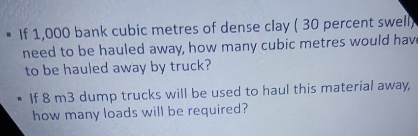 Solved If 1,000 bank cubic metres of dense clay ( 30 percent | Chegg.com