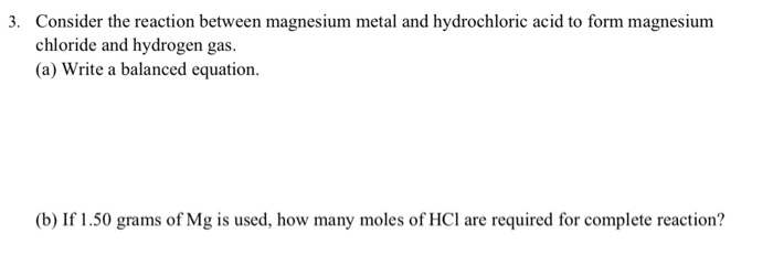Solved 3. Consider the reaction between magnesium metal and | Chegg.com