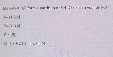 Solved Do sets A,B,C ﻿form a partition of Set D? ﻿explain | Chegg.com