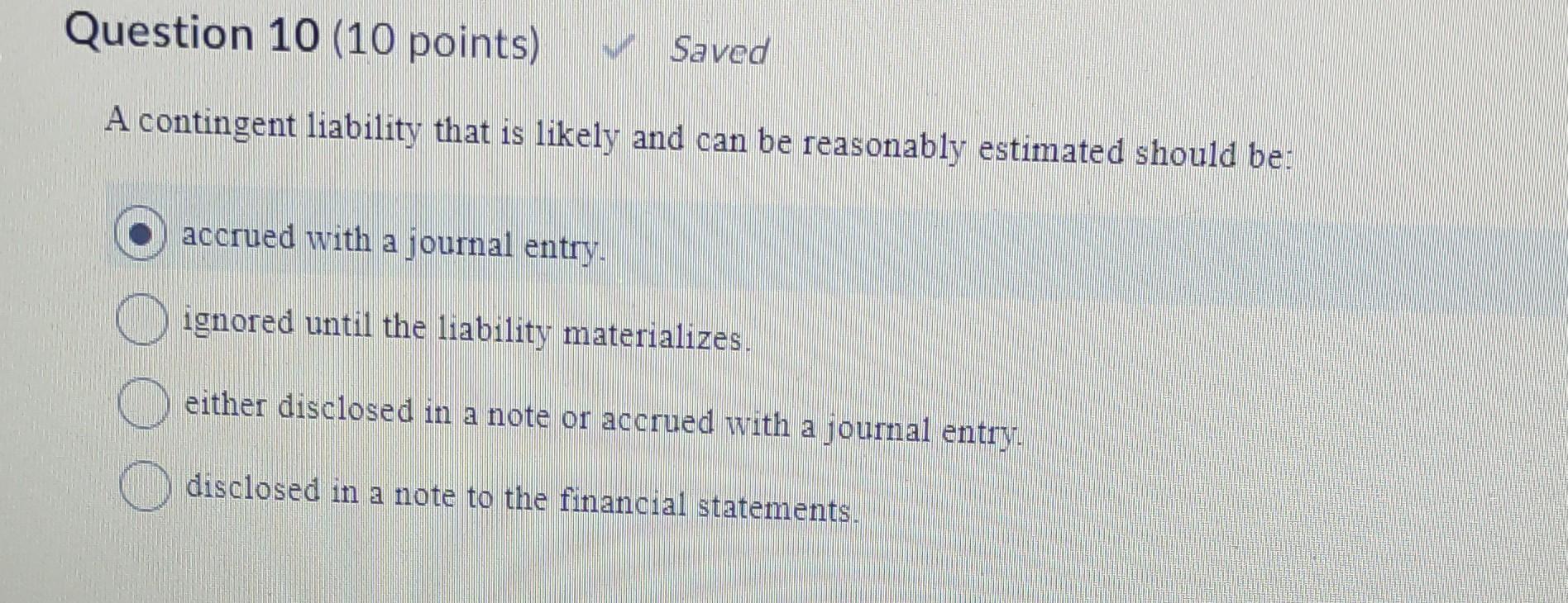 Solved A contingent liability that is likely and can be | Chegg.com