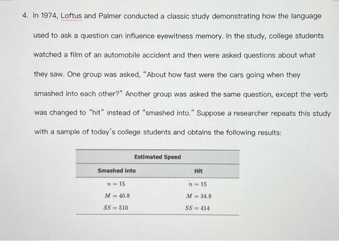Solved 4. In 1974 , Loftus and Palmer conducted a classic | Chegg.com