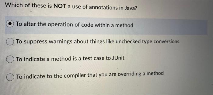 Solved Which of these is NOT a use of annotations in Java? | Chegg.com