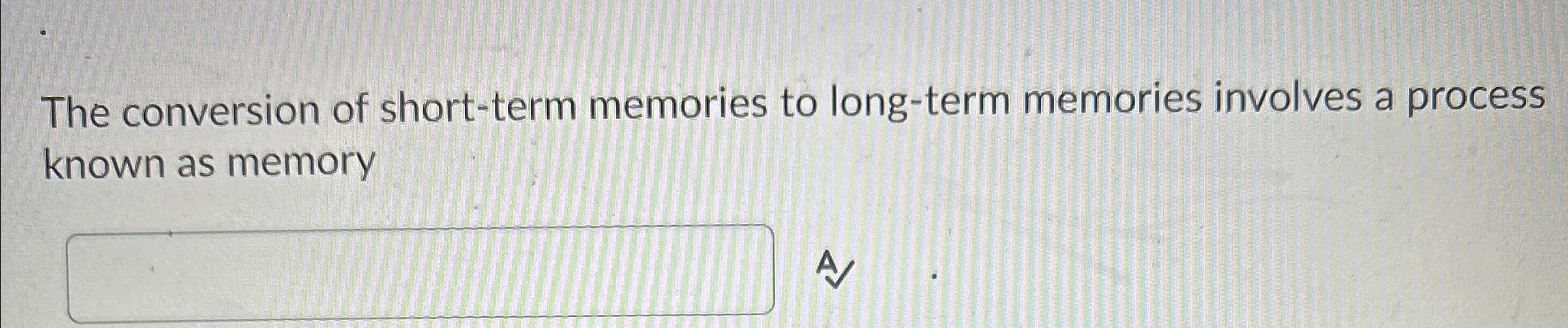Solved The conversion of short-term memories to long-term | Chegg.com