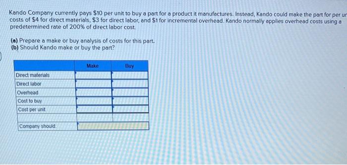Solved due in 20 min!! a: Prepare a make or buy analysis of | Chegg.com