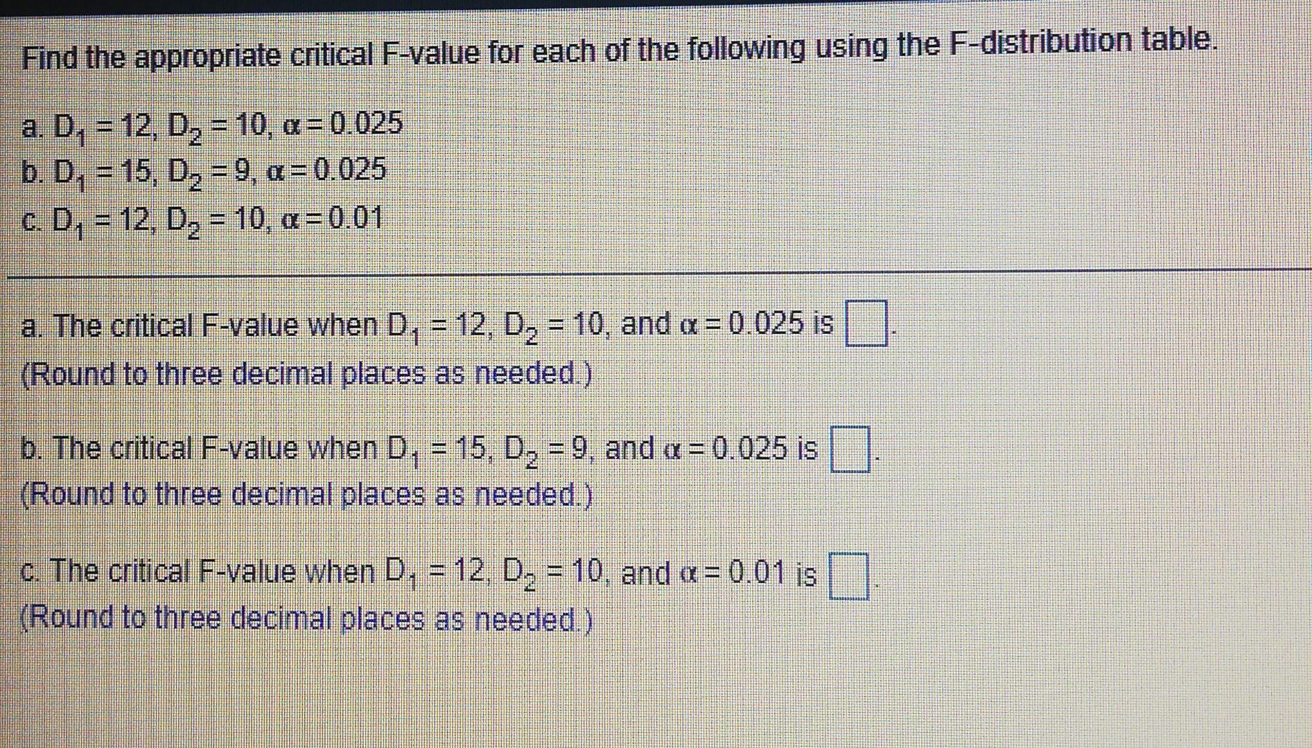 Solved Find the appropriate critical F-value for each of the | Chegg.com