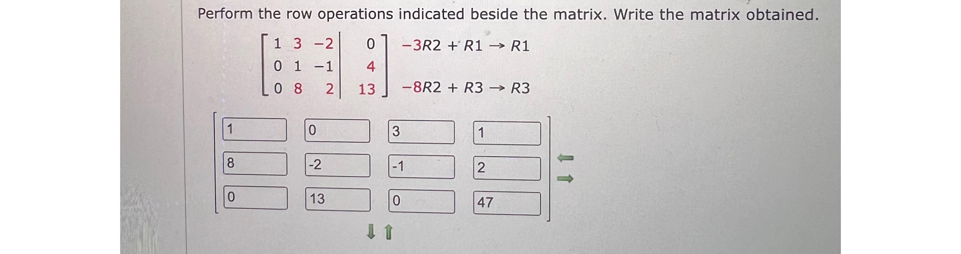 Solved Perform the row operations indicated beside the | Chegg.com