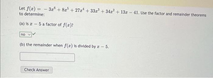 Solved Let f(x)=−3x6+8x5+27x4+33x3+34x2+13x−41. Use the | Chegg.com